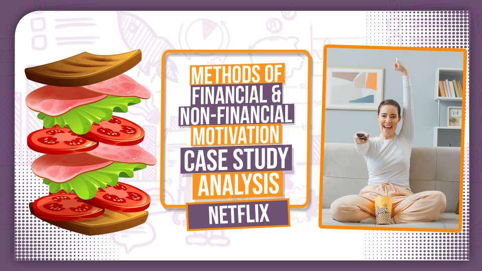 Case Study Analysis - Methods of Financial & Non-Financial Motivation