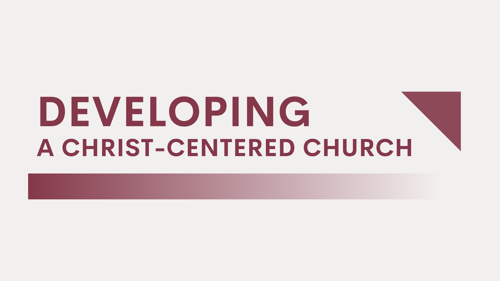 Developing a Christ-Centered Church