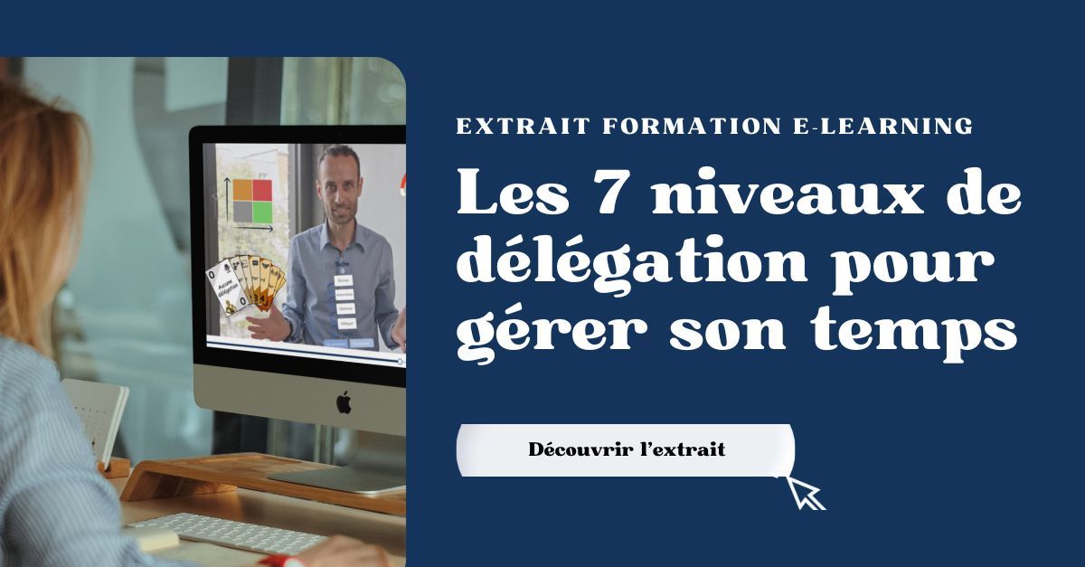 Quels sont les 7 niveaux de délégation ? - Découvrez notre formation