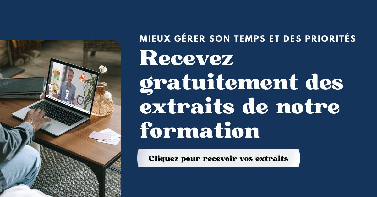 Recevez des extraits de notre formation sur la gestion du temps