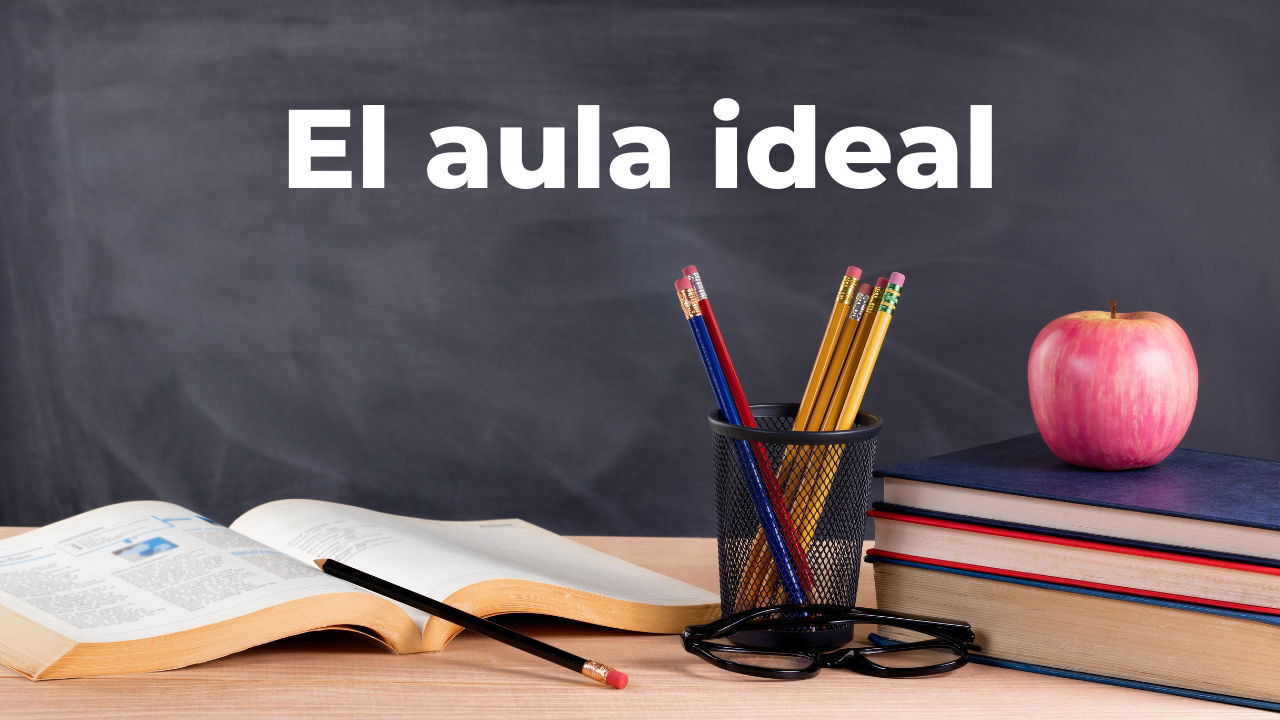 El aula ideal