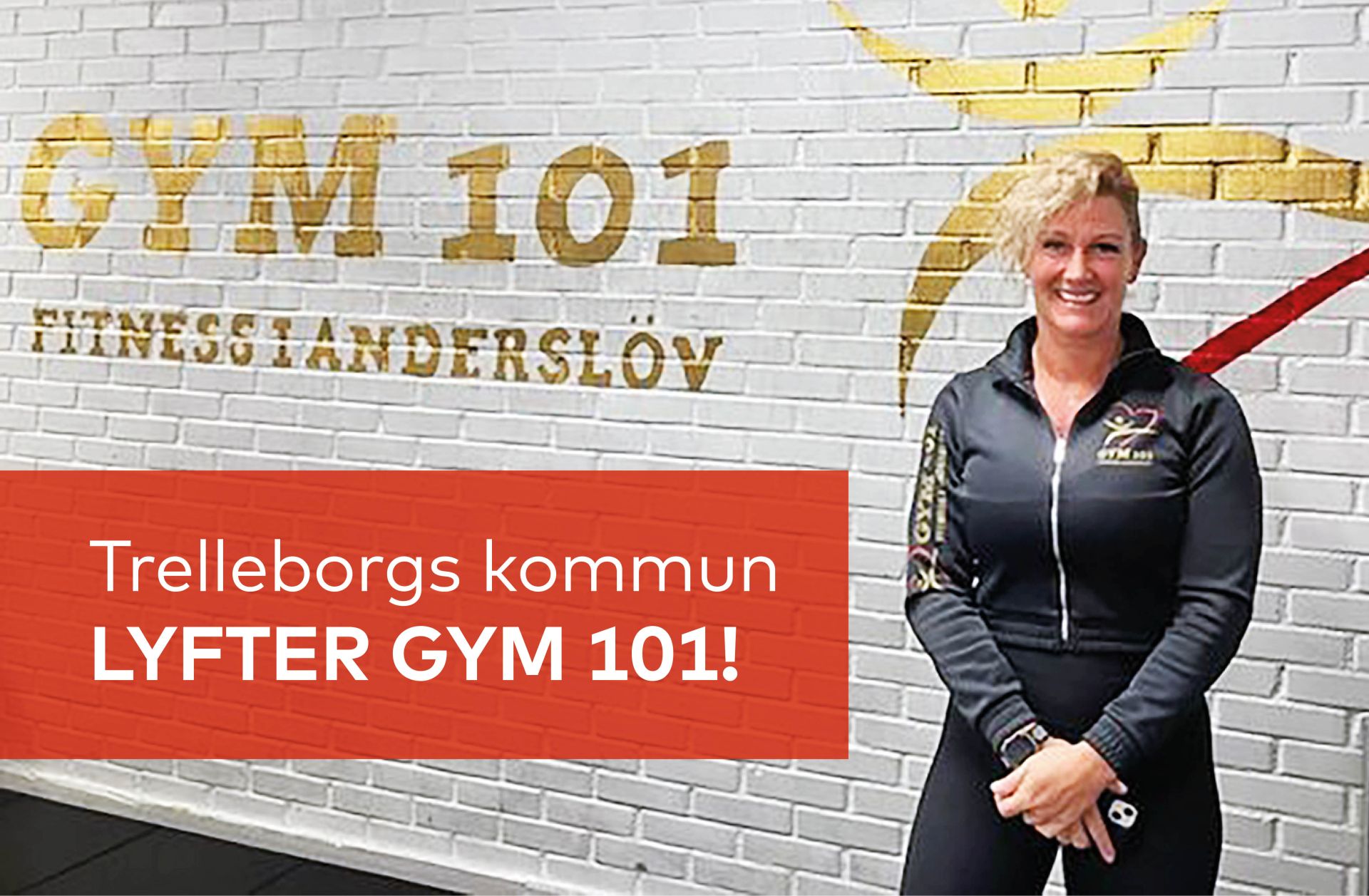 Trelleborg kommun lyfter Gym 101 Fitness i Anderslöv