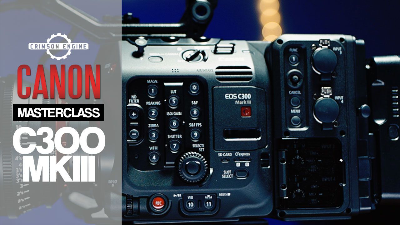 Canon C300 Mark III Masterclass