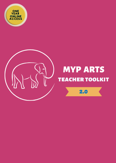 MYP Arts Teacher Toolkit 2.1
