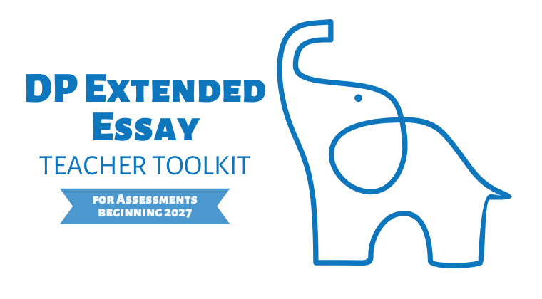 DP Extended Essay Teacher Toolkit (Assessments beginning 2027)