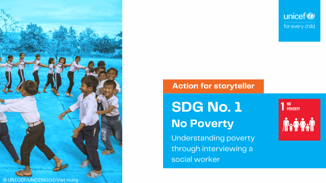 SDG 1 Action (3): Understanding poverty through interviewing a social ...