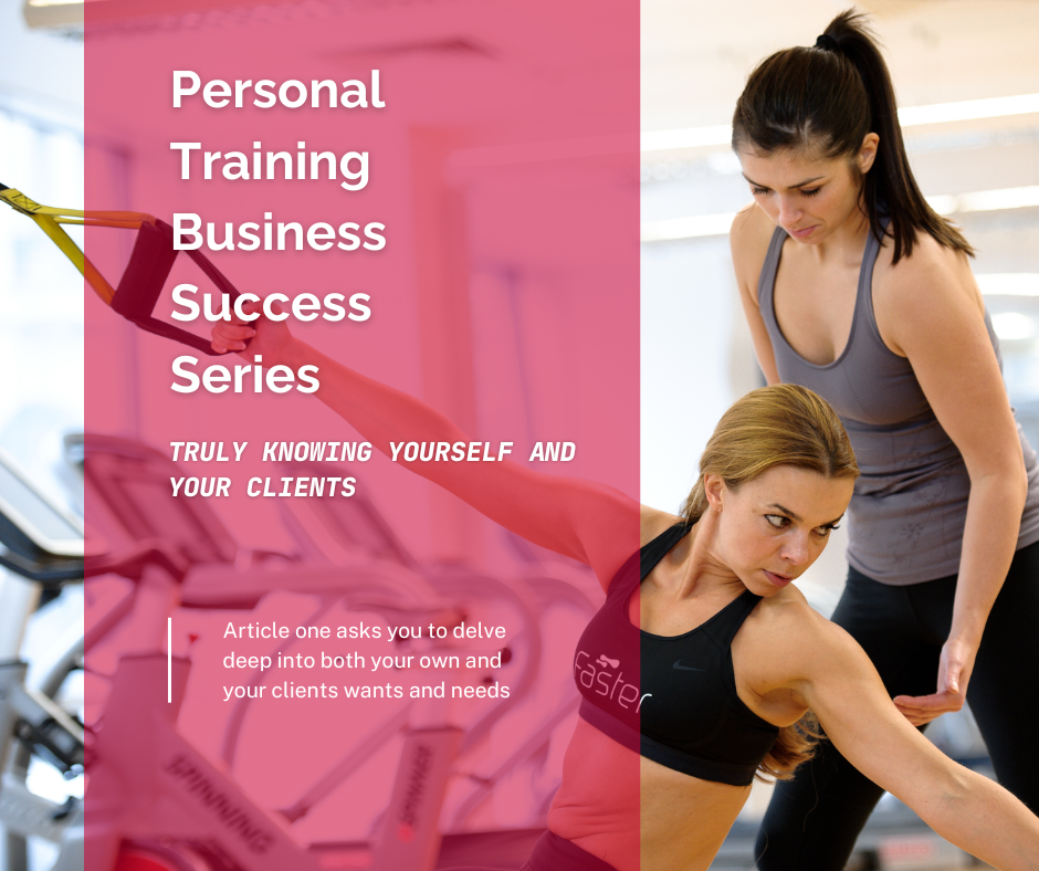 Personal Training Business Success Series - Truly Knowing Yourself and ...