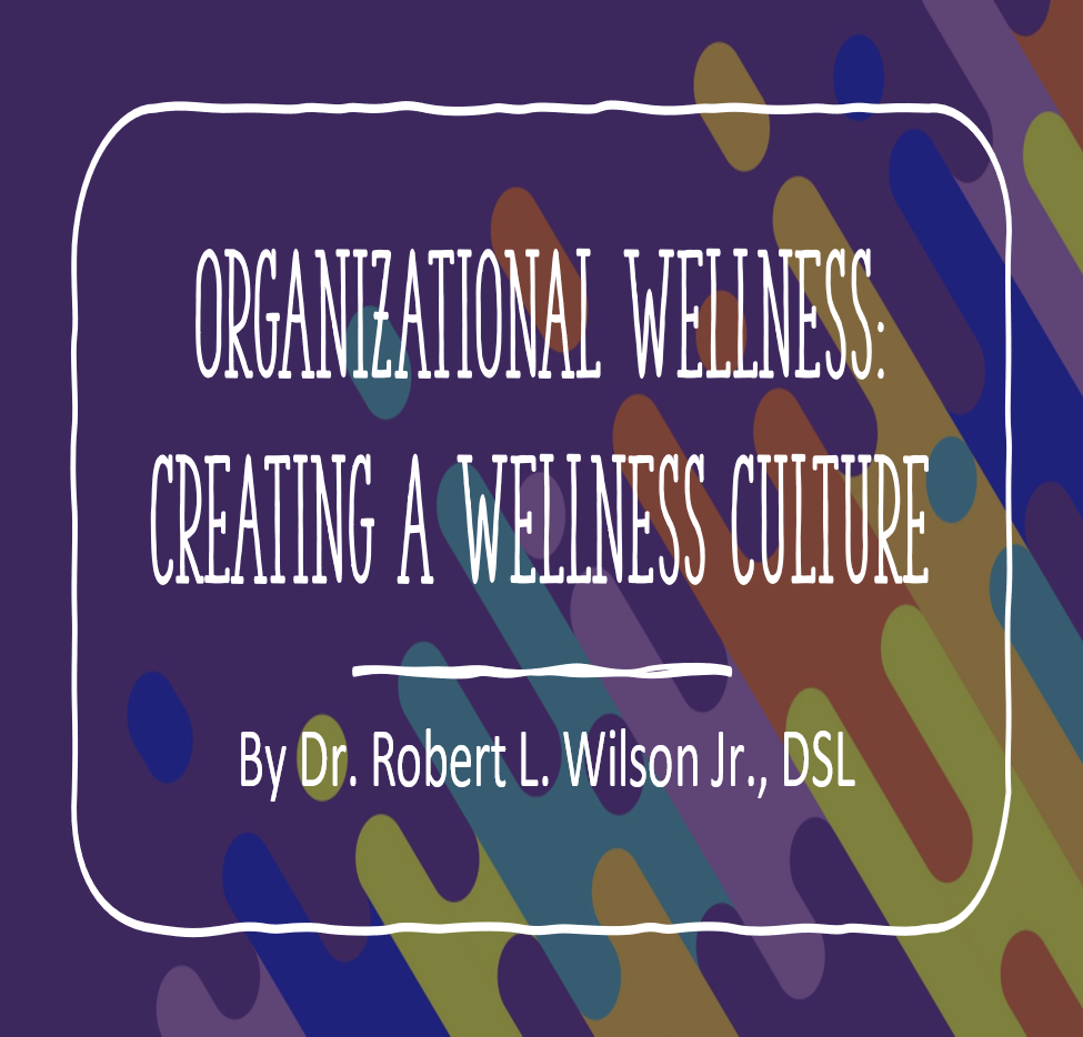 Organizational Wellness: Creating A Wellness Culture