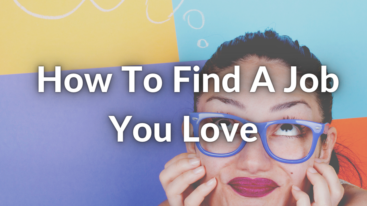 How To Find A Job You Love