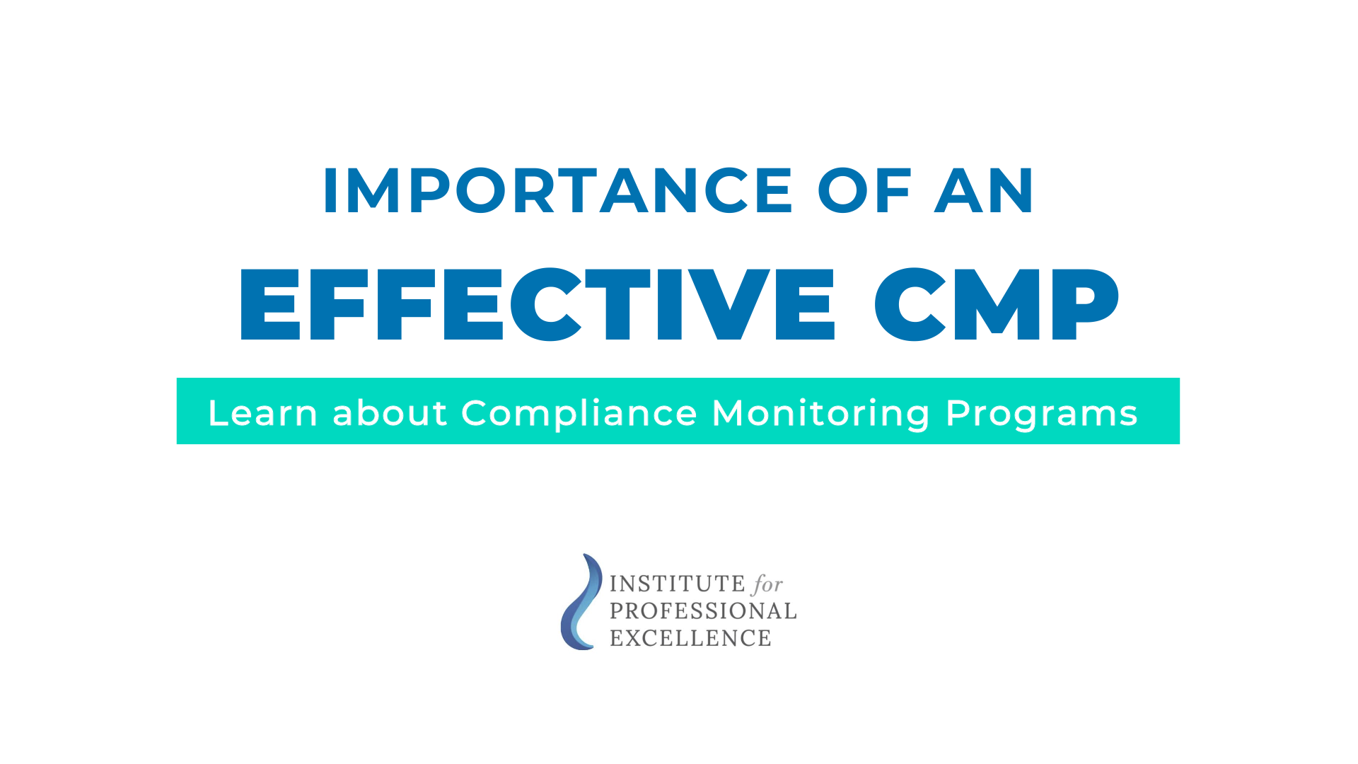 Why is it important to have an effective Compliance Monitoring Program?