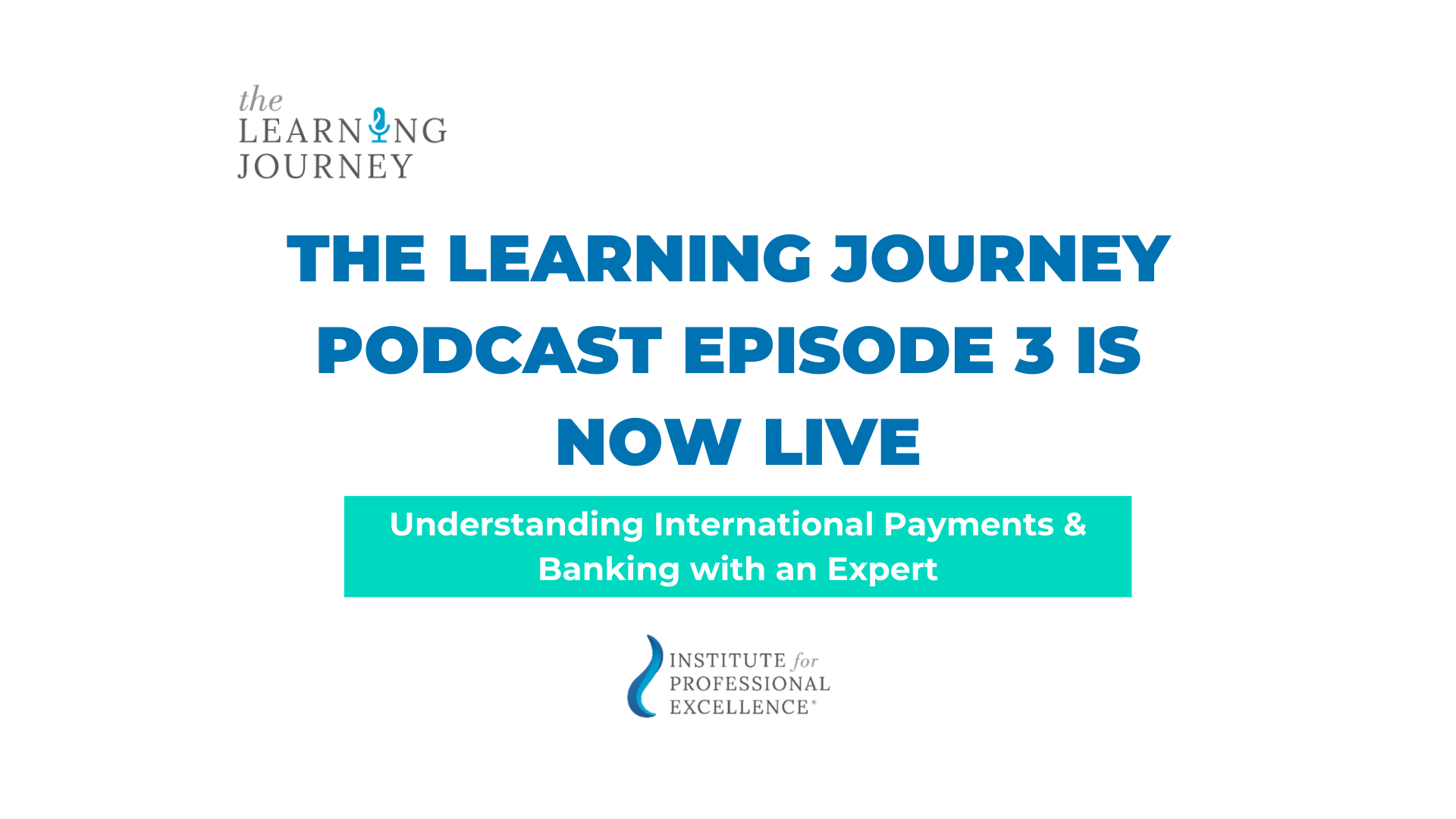 The Learning Journey podcast episode 3 is now live!