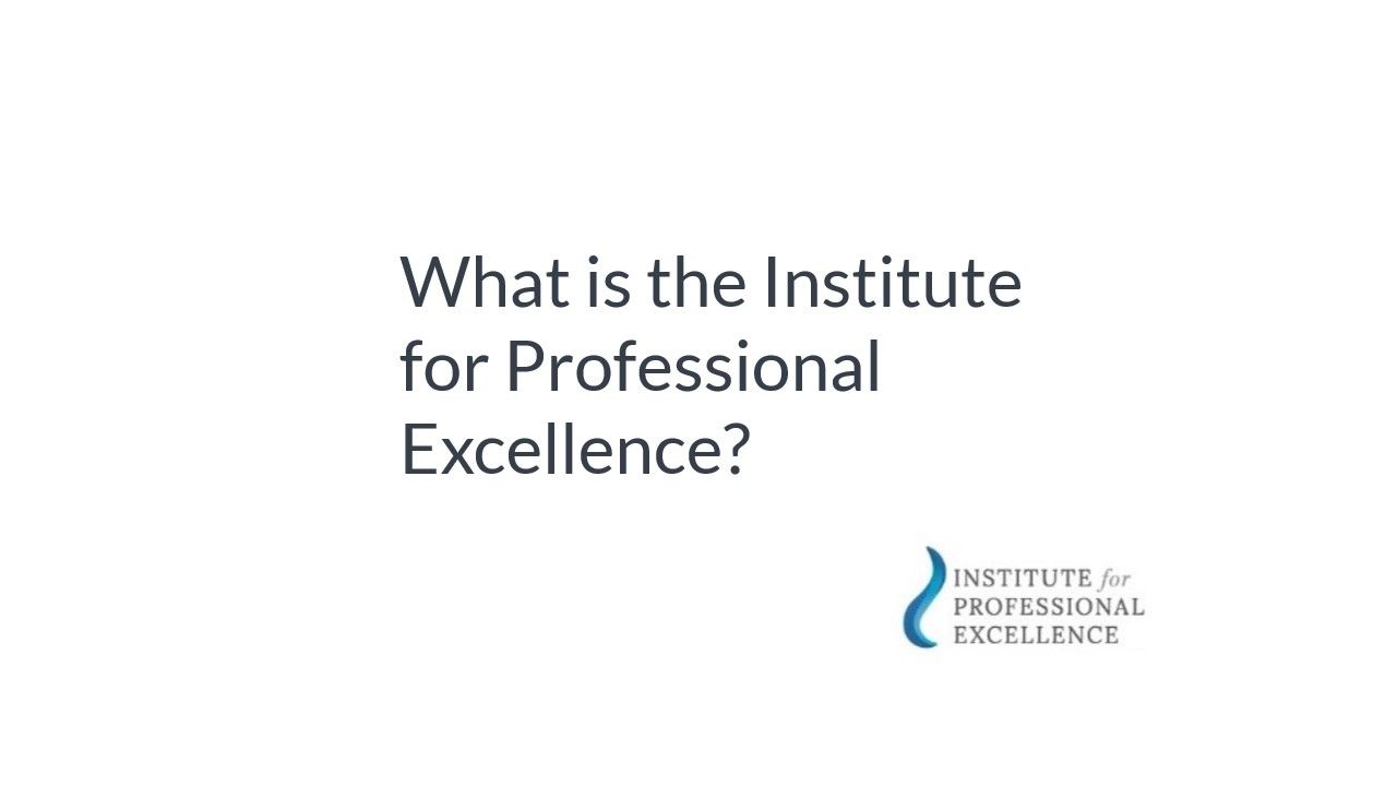 What is the Institute for Professional Excellence?