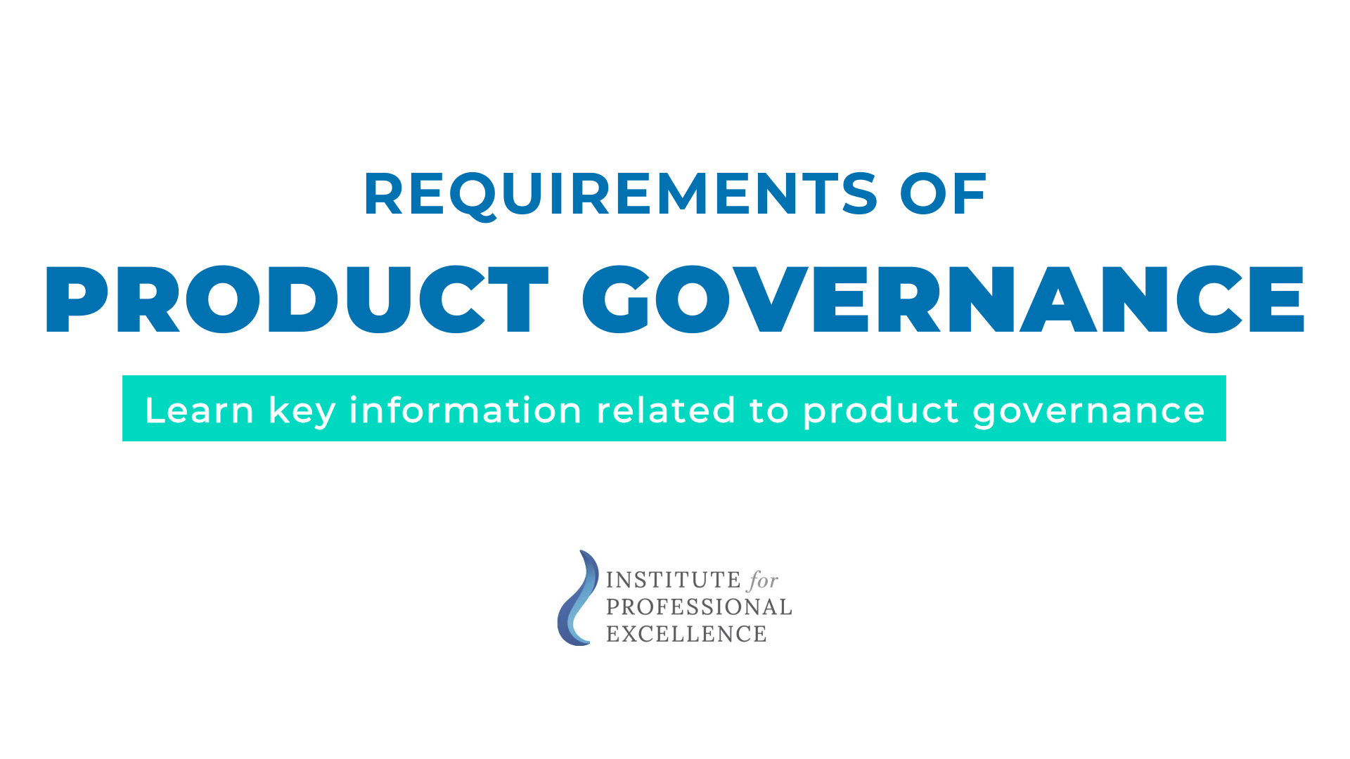 What are the Product Governance requirements?