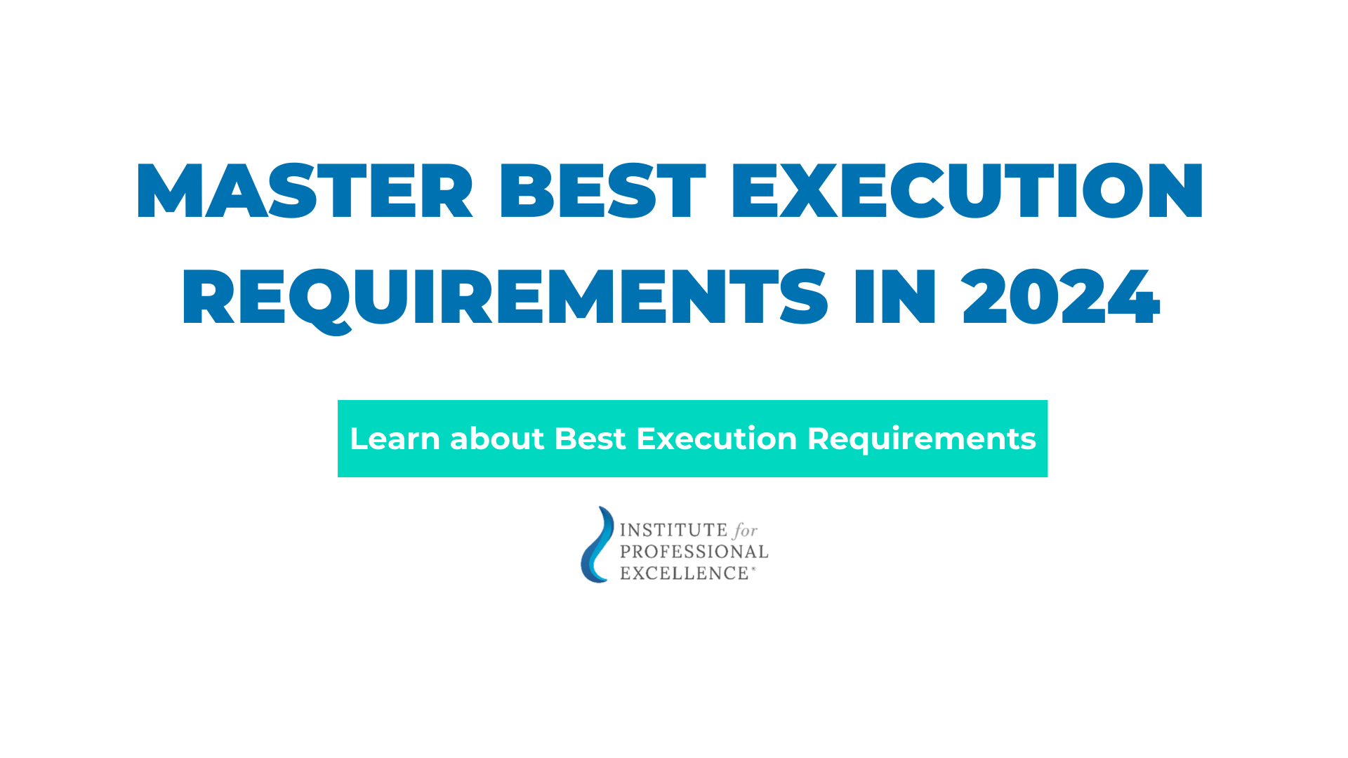 Master Best Execution Requirements in 2024