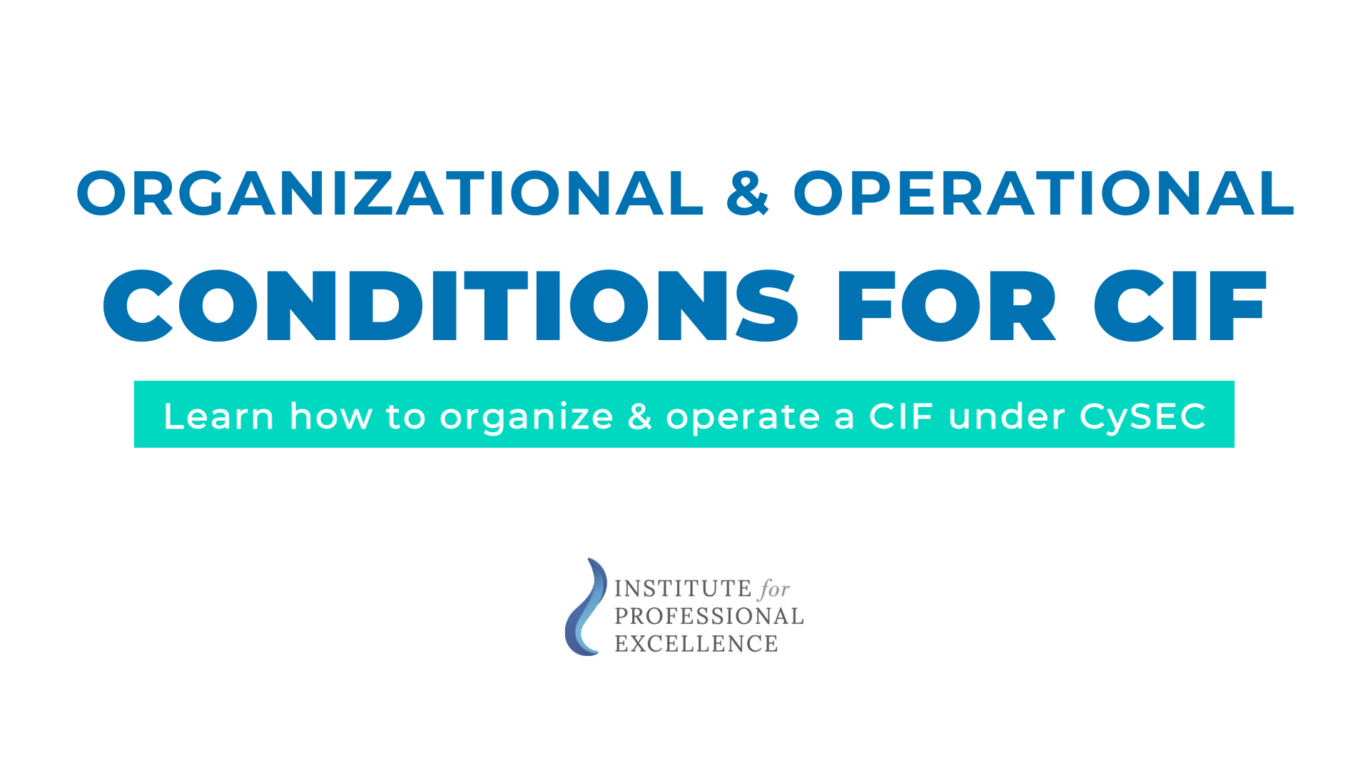 Organizational Requirements & Operational Conditions for CIF regulated ...