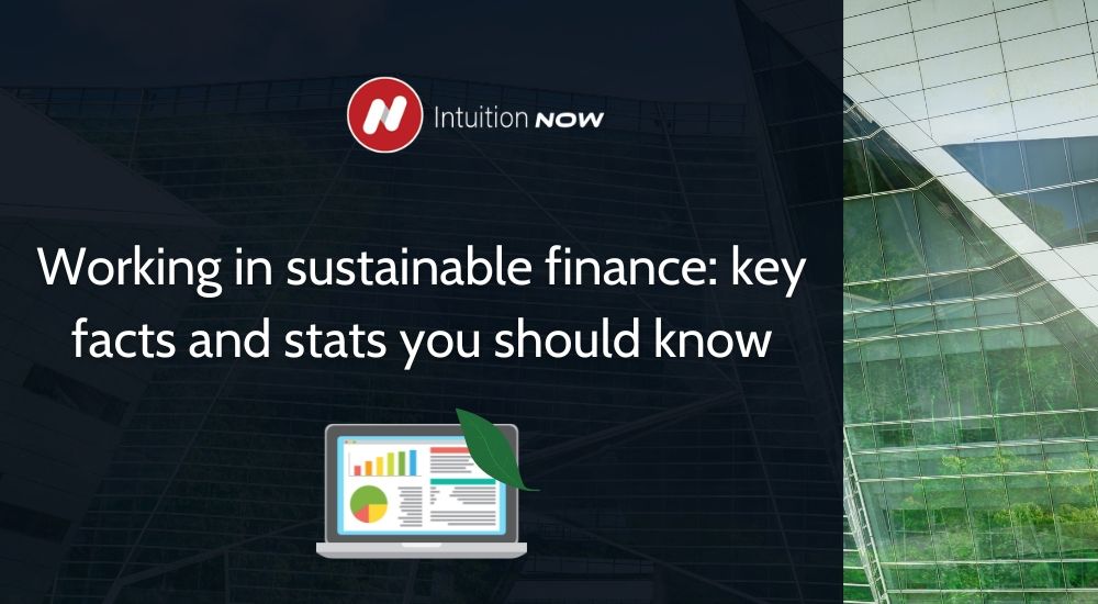 Working in sustainable finance: key facts and stats you should know