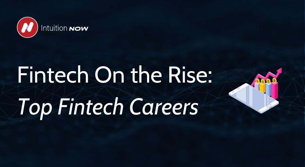 Fintech On the Rise: Top Fintech Careers