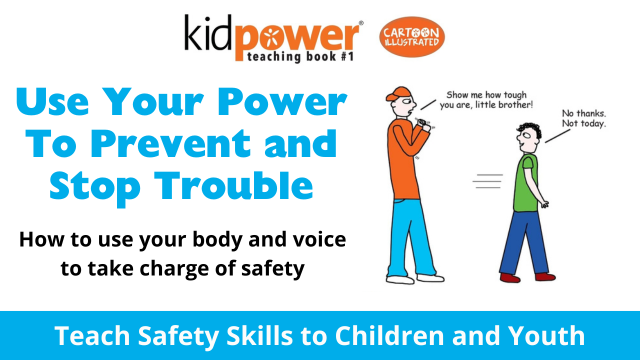 Kidpower Teaching Book 1: Use Your Power to Prevent & Stop Trouble
