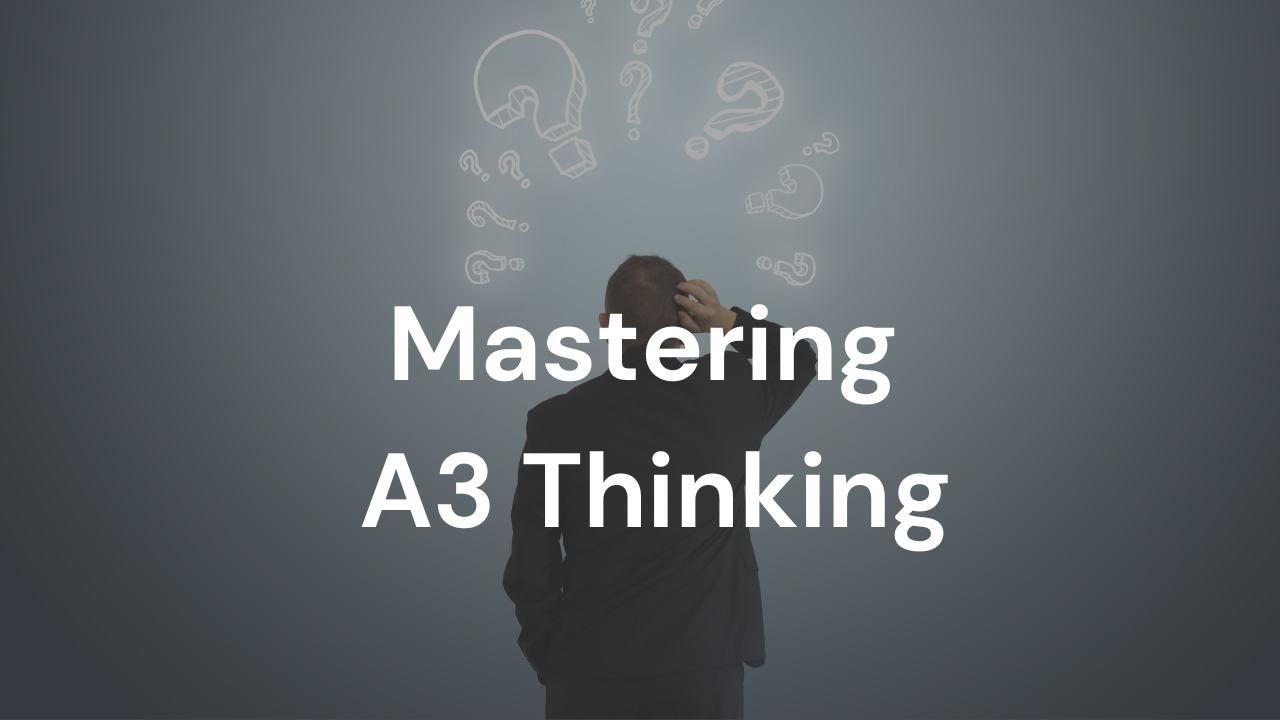 Mastering A3 Thinking