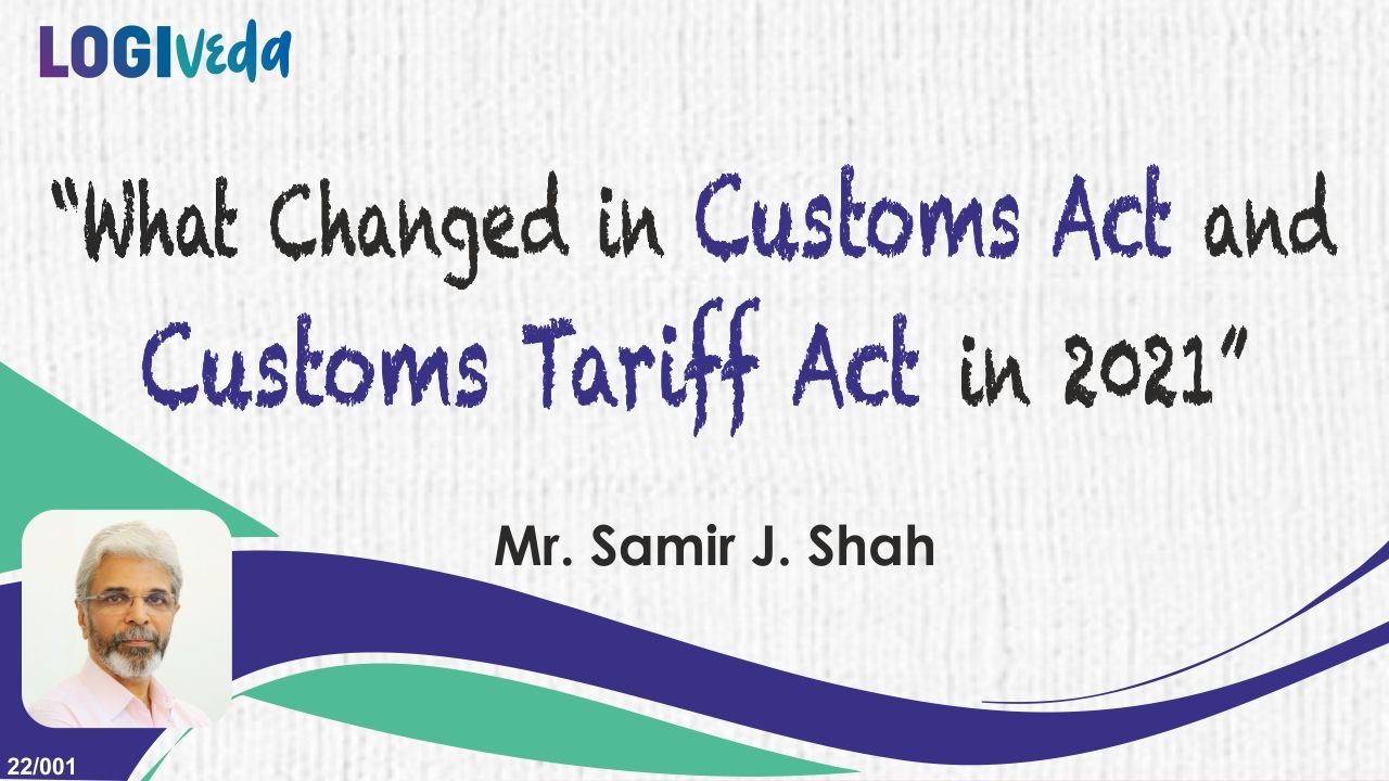 What Changed in Custom Act and Customs Tariff Act in 2021