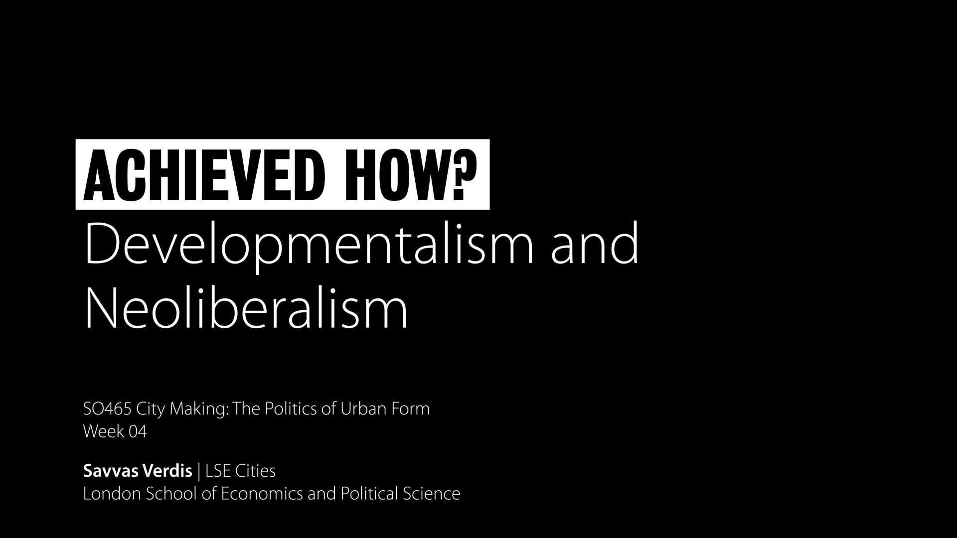 Week 04 | Developmentalism and Neoliberalism