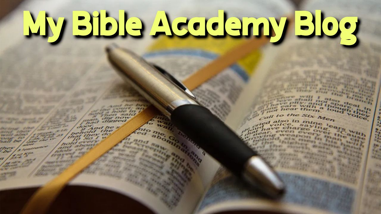 My Bible Academy Blog: Engaging Articles and Resources for Growing ...