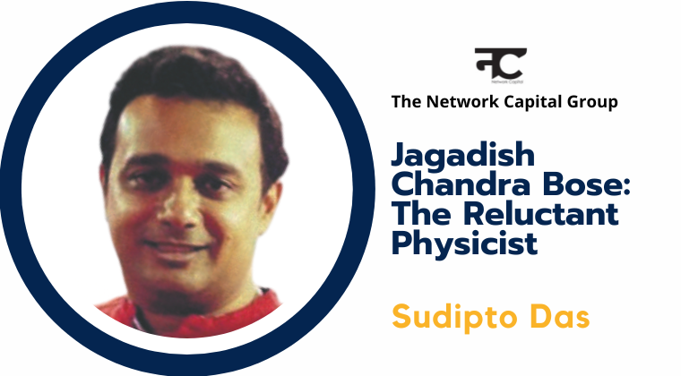 Jagadish Chandra Bose: The Reluctant Physicist by Sudipto Das