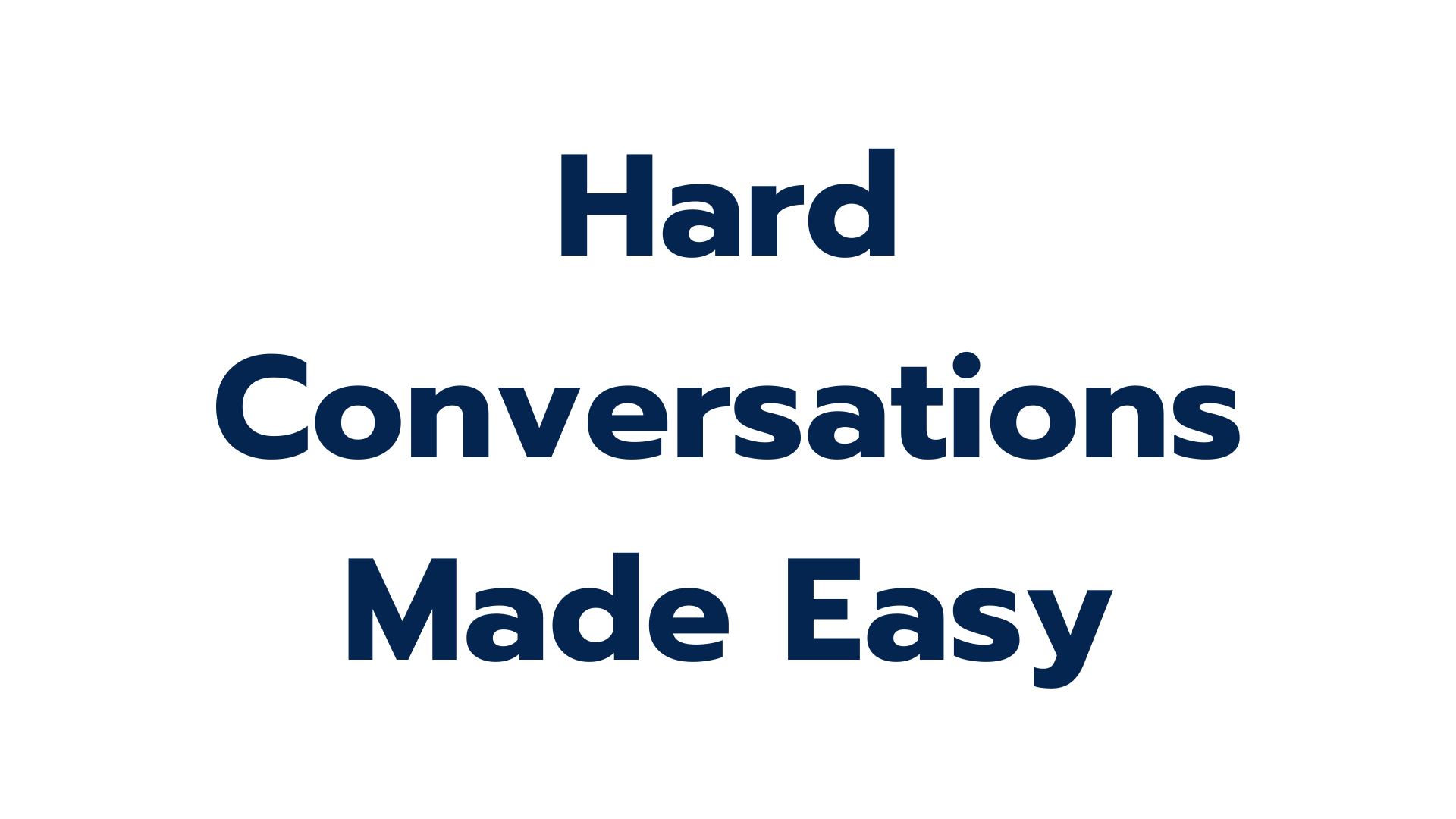 Hard Conversations Made Easy