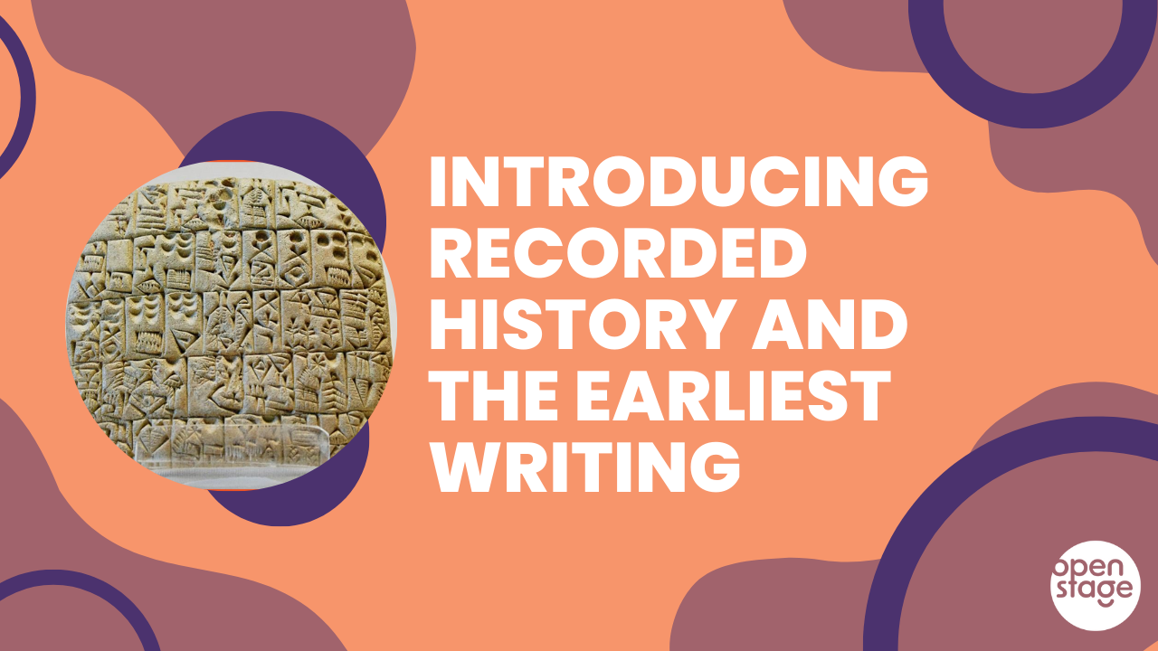 Introducing Recorded History and the Earliest Writing