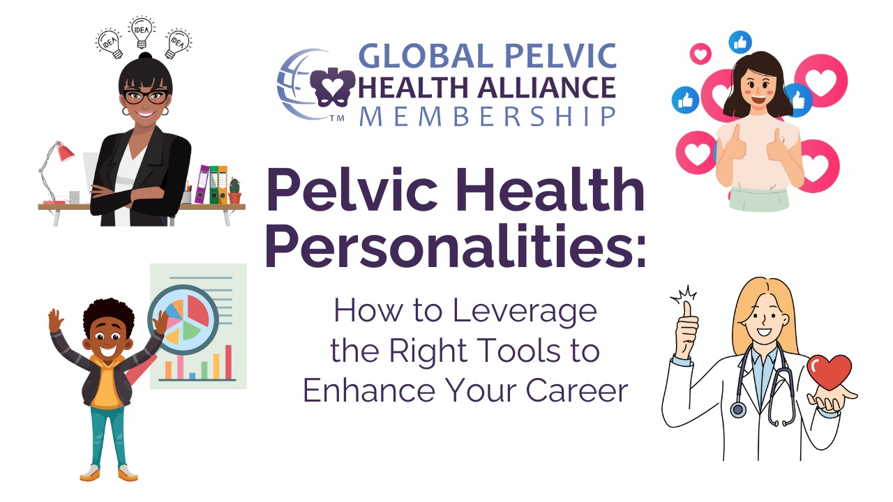May 2024 Pelvic Health Personalities: How to Leverage The Right Tools ...