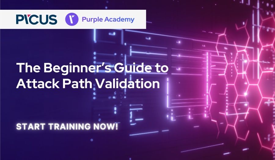 The Beginner's Guide to Attack Path Validation & Attack Path Analysis