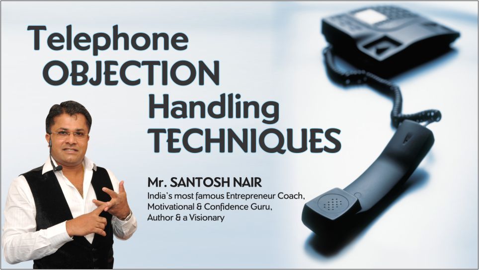 Handling Telephone Objections: Santosh Nair's Guide to Effective ...