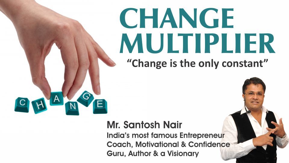 Change Multiplier: Santosh Nair's Course for Transformative Leadership