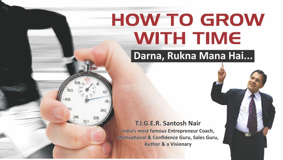How to Grow with Time: Santosh Nair's Guide to Personal and ...
