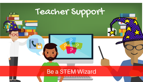 Teacher Support - Be a STEM Wizard