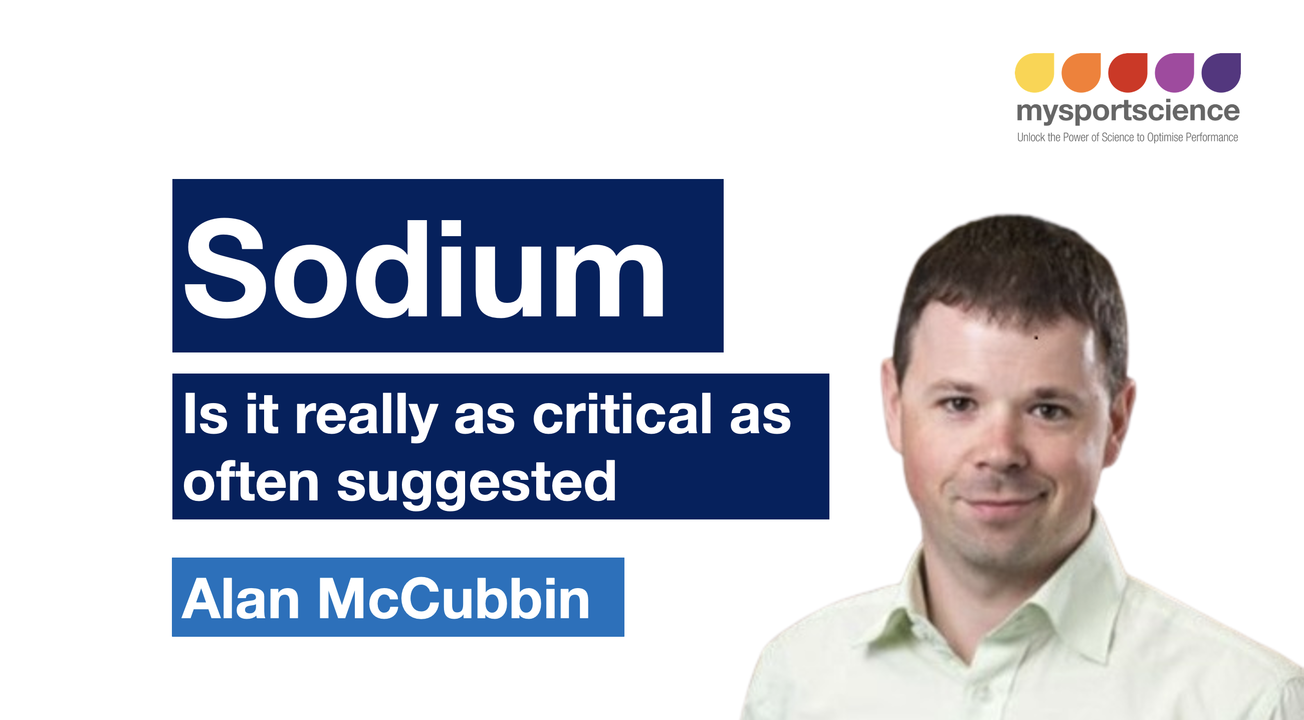 Sodium: Is it really as critical as often suggested?
