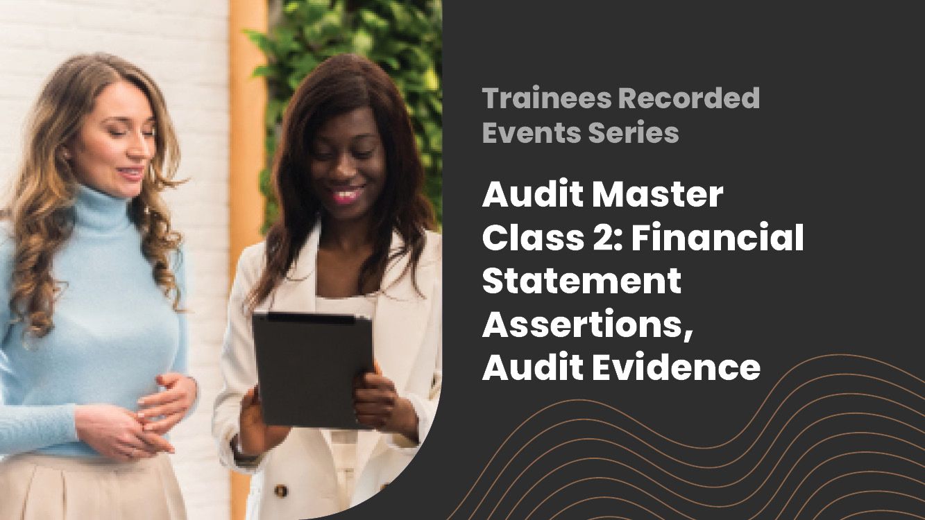 2025 Audit Master Class 2: Financial statement assertions, Audit evidence