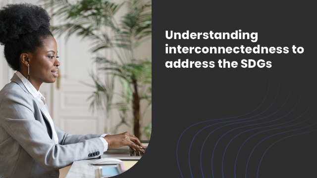 Understanding interconnectedness to address the SDGs