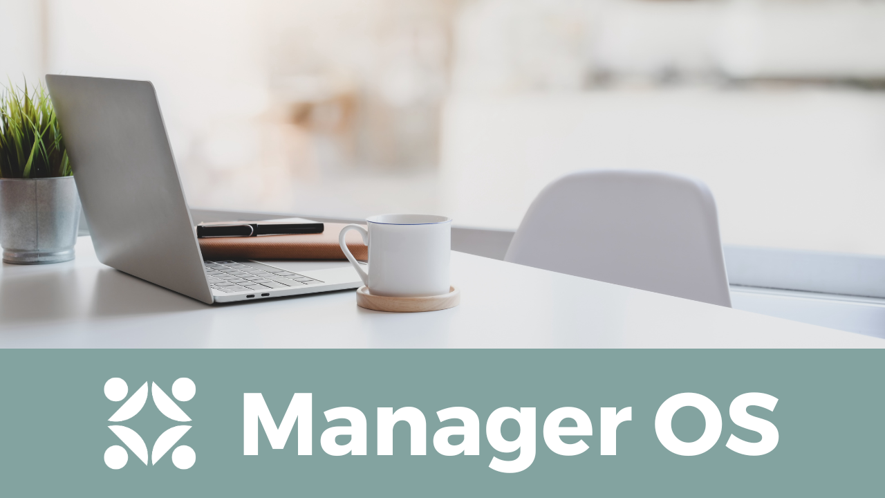 Manager OS: Your Leadership Operating System