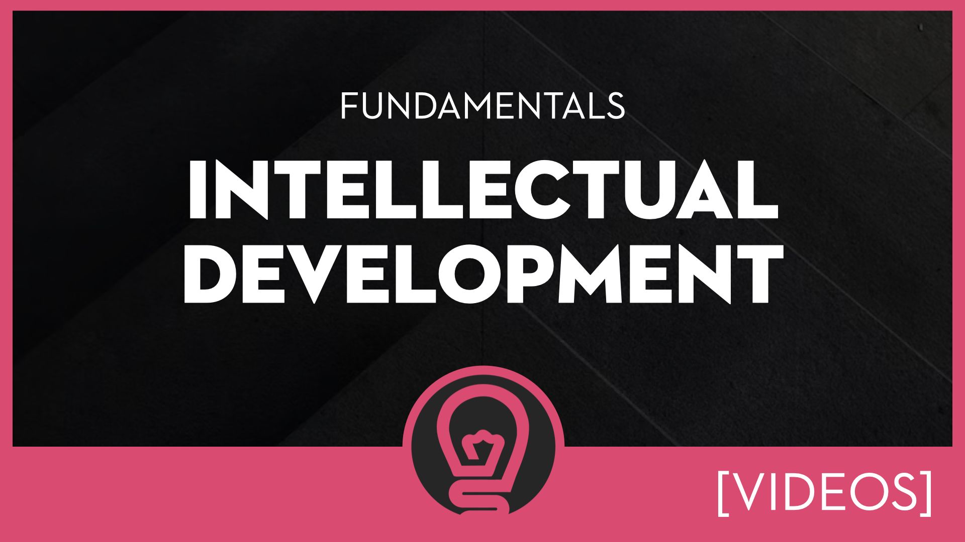 Fundamentals of Intellectual Development