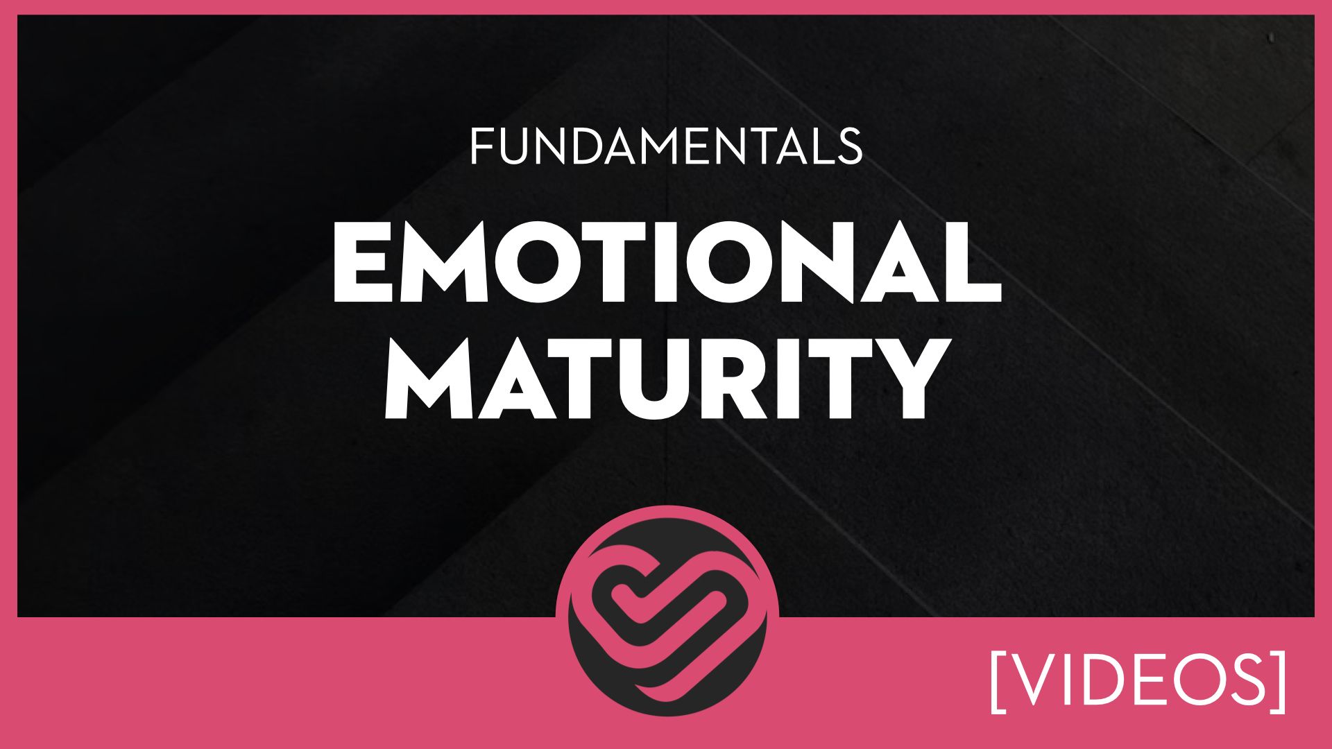 Fundamentals of Emotional Maturity
