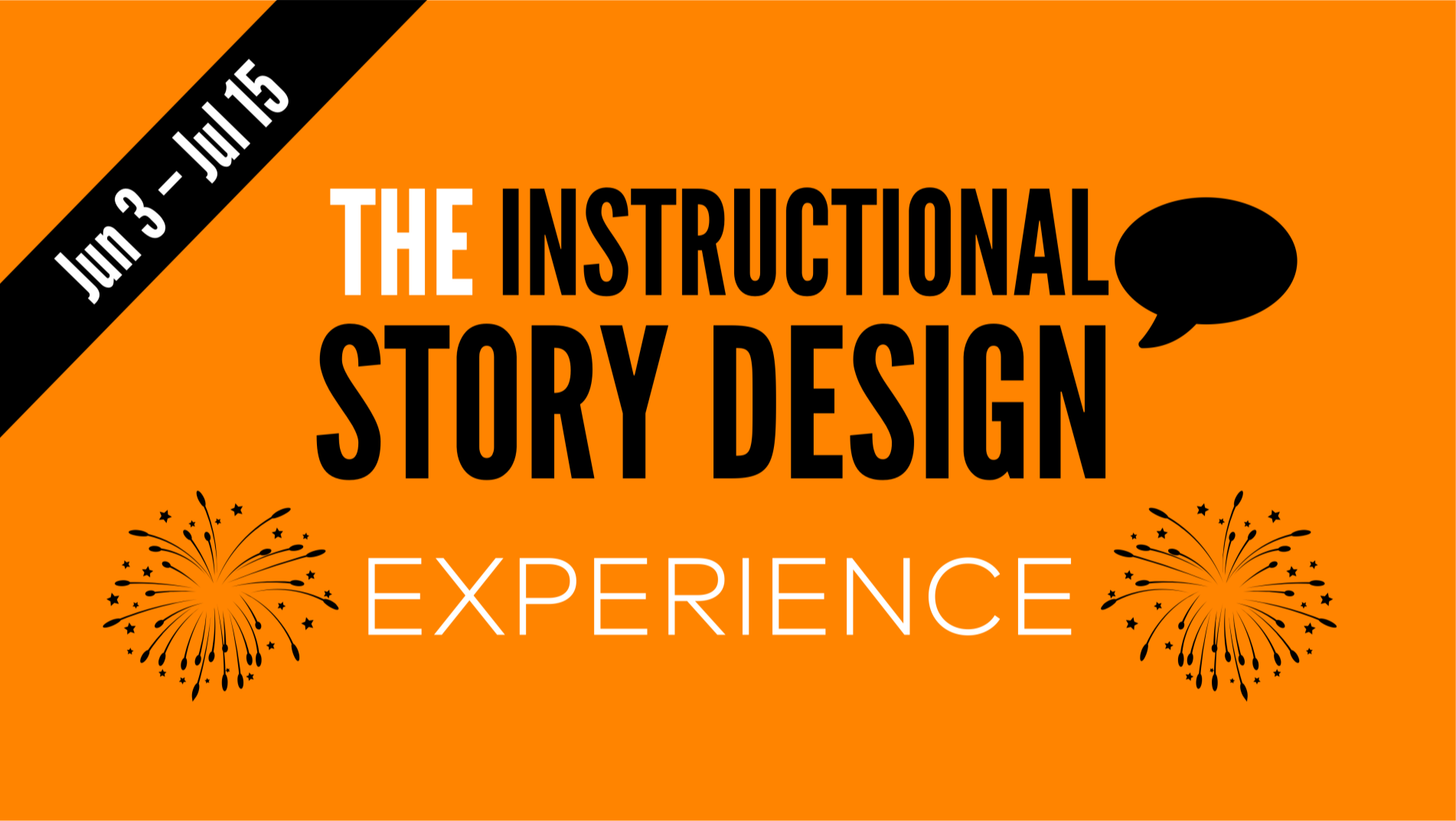 The Instructional Story Design Experience (Cohort #7)
