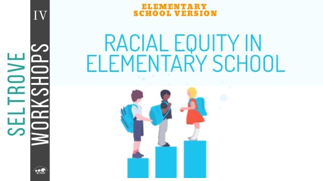 SEL Equity: Racial Equity in Elementary School