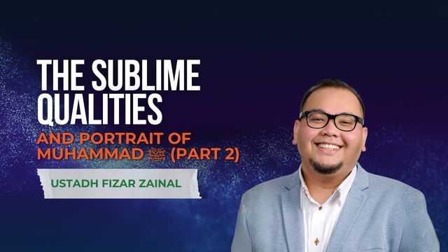 The Sublime Qualities and Portrait of Muhammad ﷺ (Part 2)- SimplyIslam ...