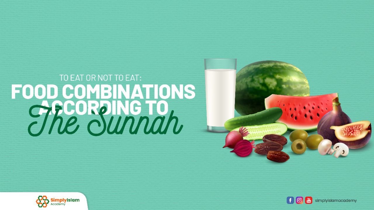 To Eat or Not to Eat: Sunnah Food Combinations You Should Try