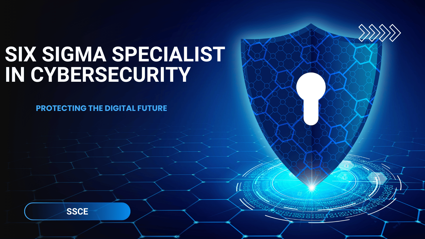 Six Sigma Specialist in Cybersecurity