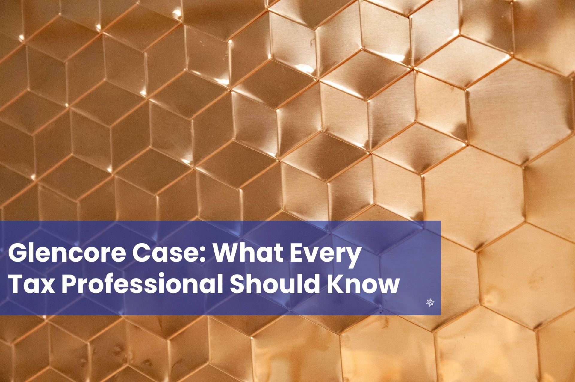 Glencore Case: What Every Tax Professional Should Know