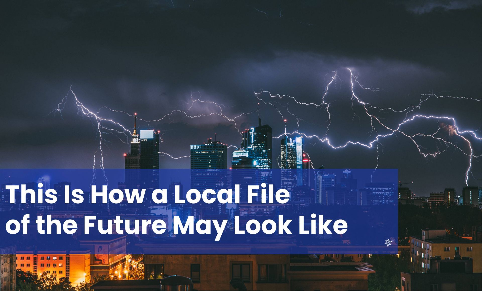This Is How a Local File of the Future May Look Like