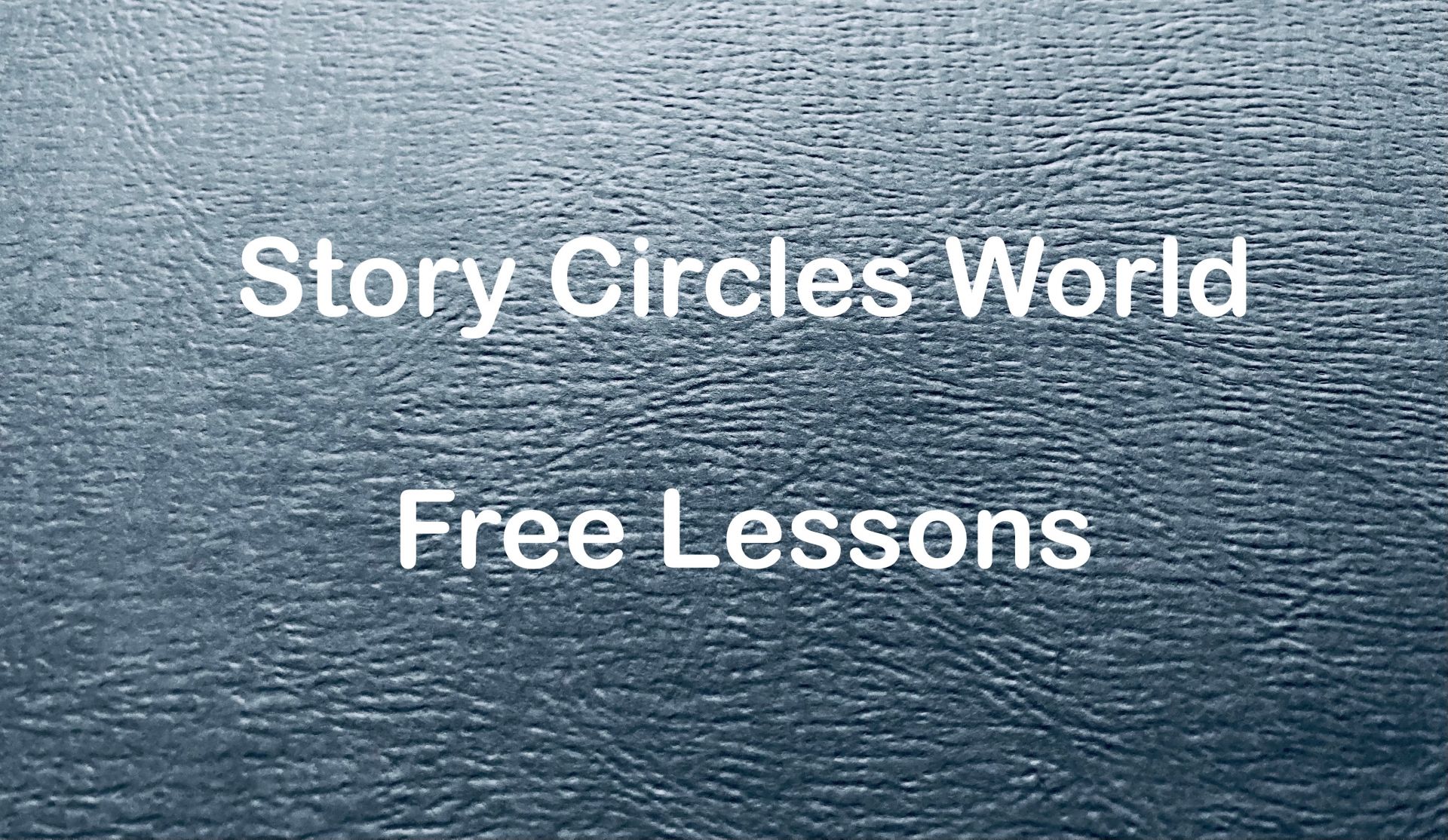 Story Circles World: Free Lessons