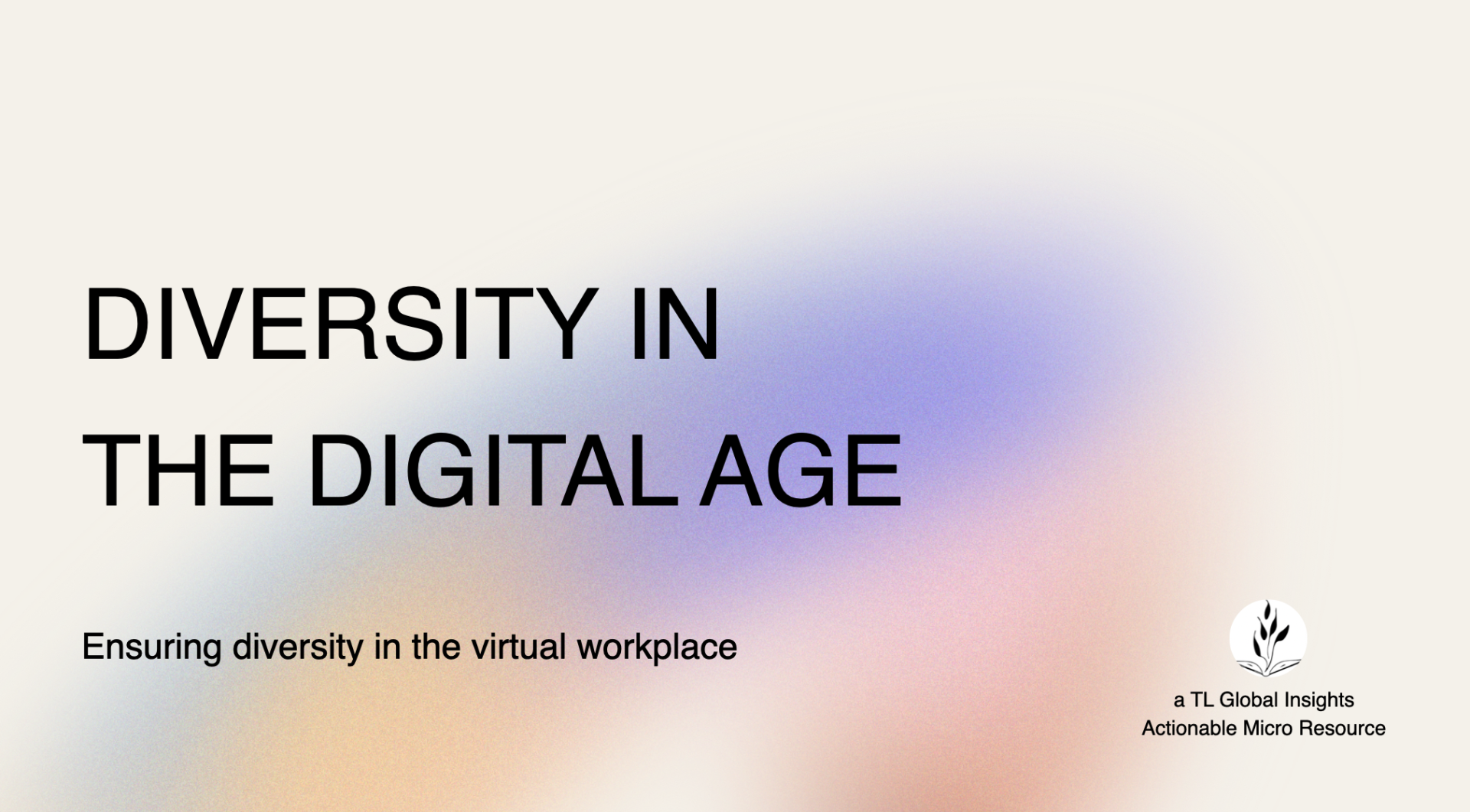 Diversity in the Digital Age:: Ensuring Diversity in the Virtual Workplace